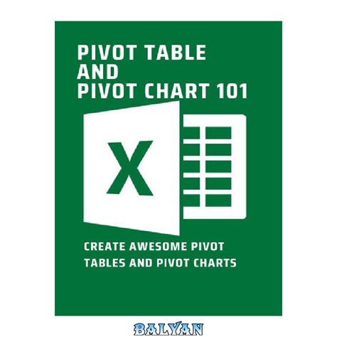 دانلود کتاب Pivot Table And Pivot Chart 101 Create Awesome Pivot
