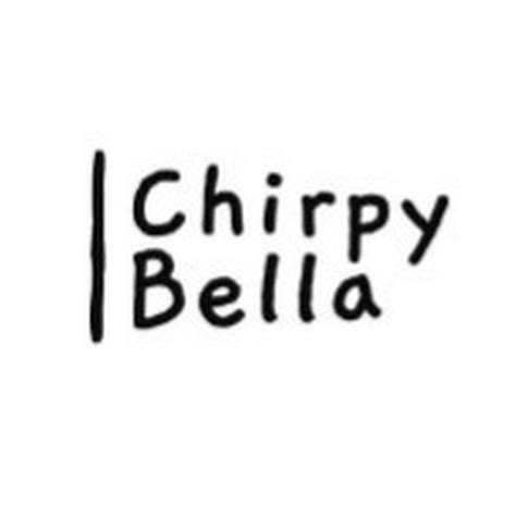 Chirpy Bella Youtube