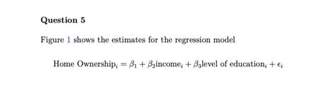 solved figure 1 shows the estimates for the regression model