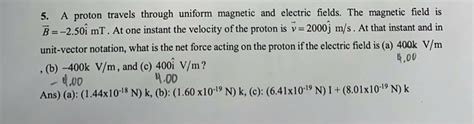 Solved Proton Travels Through Uniform Magnetic And Electric Fields