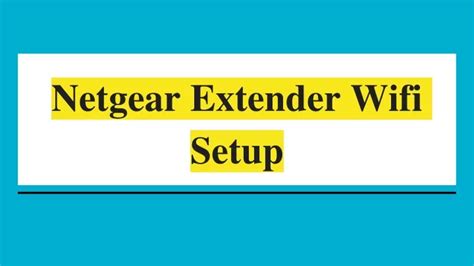 Ppt Netgear Extender Wifi Setup Powerpoint Presentation Free Download Id