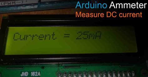 Arduino Ammeter How To Measure DC Current Using Arduino