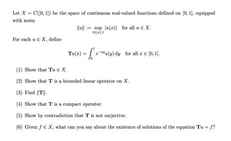 Let X C 0 1 Be The Space Of Continuous Real Valued Chegg Com