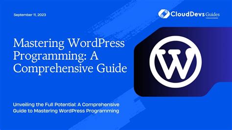 Mastering Wordpress Programming A Comprehensive Guide