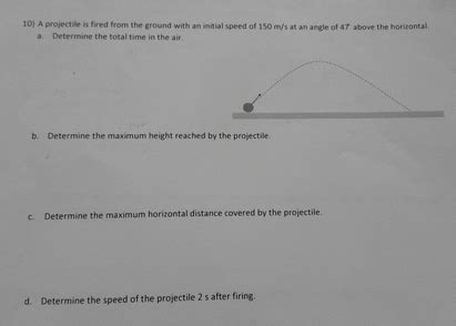 10 A Projectile Is Fired From The Ground With StudyX