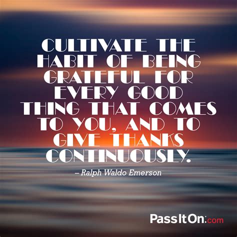 “cultivate The Habit Of Being Grateful For The Foundation For A