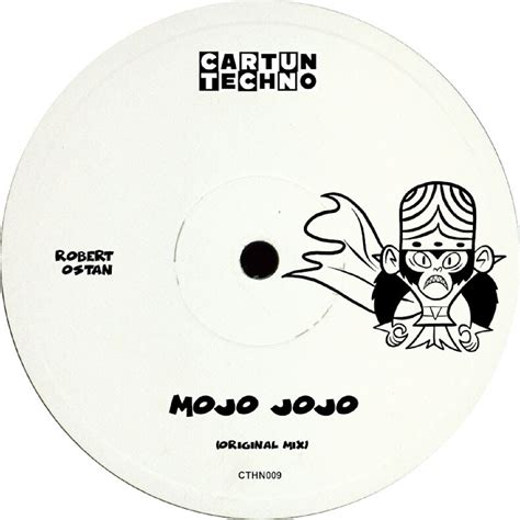 Robert Ostan Mojo Jojo Original Mix Cartun Techno Music