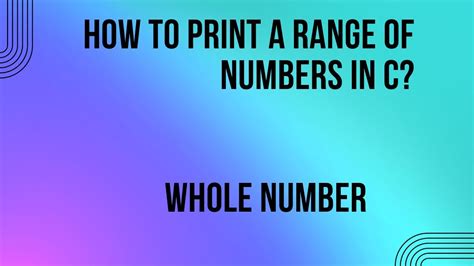 C Program To Print Whole Numbers From 1 To N Using For Loop Learn Embedded System Youtube