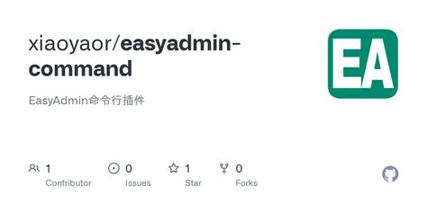 GitHub xiaoyaor easyadmin command EasyAdmin命令行插件