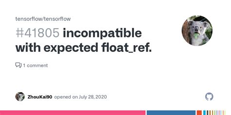 Incompatible With Expected Floatref · Issue 41805 · Tensorflowtensorflow · Github