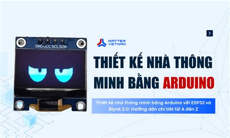 Thiết Kế Nhà Thông Minh Bằng Arduino Với Esp32 Và Blynk 20 Hướng Dẫn Chi Tiết Từ A đến Z