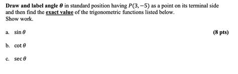 Solved Draw And Label Angle In Standard Position Having Chegg