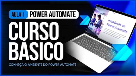 Curso Básico de Power Automate Aula Conhecendo o Ambiente do Power Automate YouTube