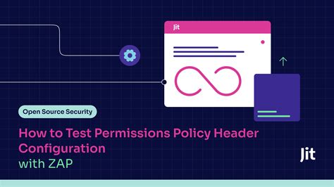 How To Test Permissions Policy Header Configuration With Zap Jit
