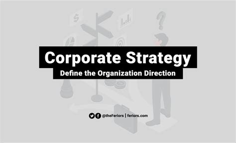 Corporate Strategy Definition In Strategic Management Feriors
