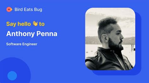 Meet Anthony Penna 👋 Anthony Is One Of Our Software Engineers Here At Bird I Really Wanted To