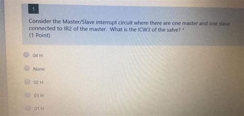 Solved 1 Consider The Masterslave Interrupt Circuit Where