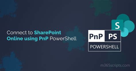 Boost Your Sharepoint Online Management With Pnp Powershell Roffice365