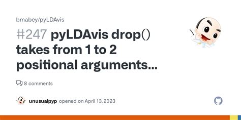 pyldavis drop takes from 1 to 2 positional arguments but 3 were given · issue 247 · bmabey