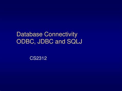 PPT Database Connectivity ODBC JDBC And SQLJ PowerPoint Presentation ID