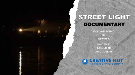 Street Light Documentary By Aswin K Creative Hut Institute Of