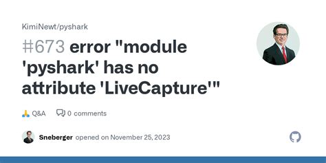 error module pyshark has no attribute livecapture · kiminewt pyshark · discussion 673
