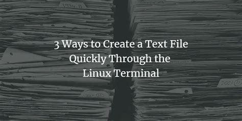 3 Ways To Create A Text File Quickly Through The Linux Terminal Vitux