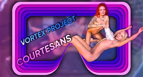 Vortex Project COURTESANS Part 1 Dreamcam Virtual Reality Sex Movies