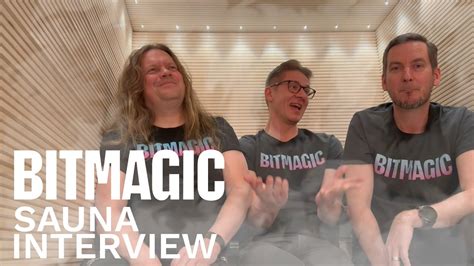 The Bitmagic Sauna Interview Youtube The Bitmagic Sauna Interview Youtube