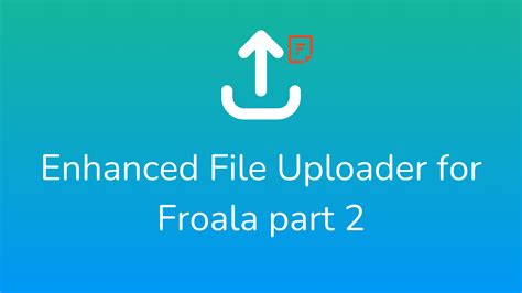 Customizing Filestack File Picker The New Froala File Uploading Option