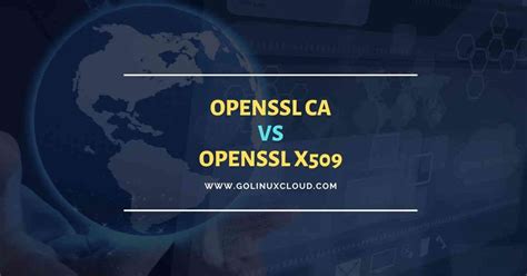 Openssl Ca Vs Openssl X Comparison With Examples GoLinuxCloud