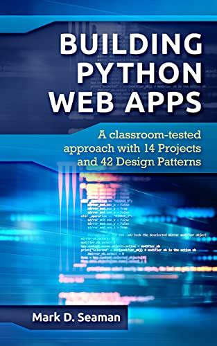 Building Python Web Apps A Classroom Tested Approach With 14 Projects