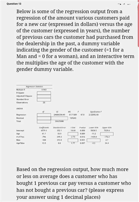 Solved Question 13 Below Is Some Of The Regression Output Chegg Com