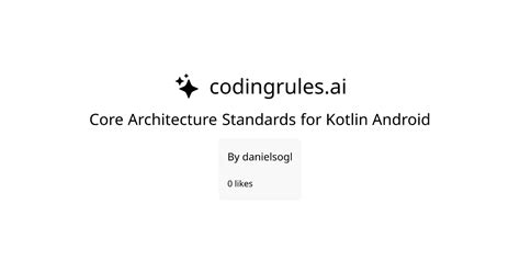 Core Architecture Standards For Kotlin Android Coding Rules Codingrulesai