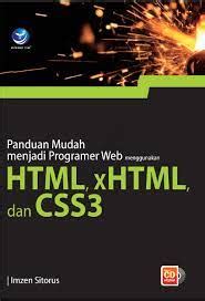 Panduan Mudah Menjadi Programer Web Menggunakan Html Xhtml Dan Css3 2012