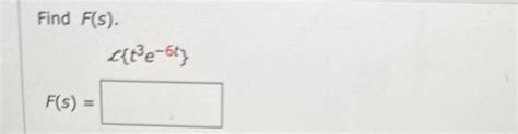 Solved Find F S L T3e6t F S Chegg Com
