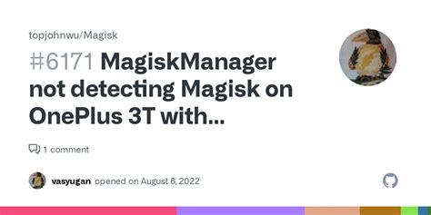 MagiskManager Not Detecting Magisk On OnePlus 3T With LineageOS Issue 6171 Topjohnwu Magisk