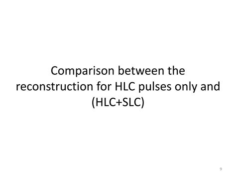 PPT IC Cascade Filter Comparison Between The Recos For HLC SLC And HLC Only Pulses Part