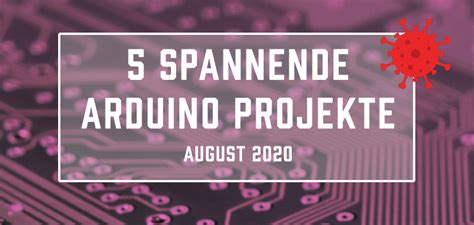 Fünf spannende Arduino Projekte August IoTspace dev