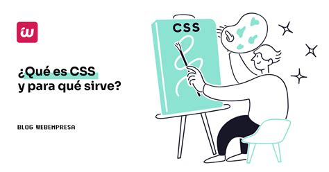 ¿qué Es Css Y Para Qué Sirve Webempresa