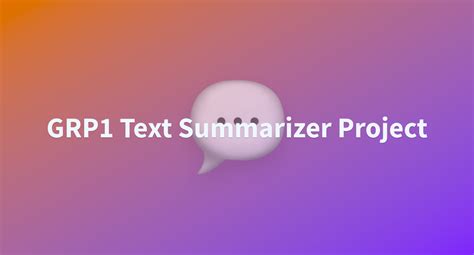 GRP Text Summarizer Project A Hugging Face Space By Uc Msai Spring