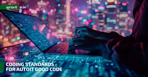 Coding Standards For Autoit Good Code Apriorit
