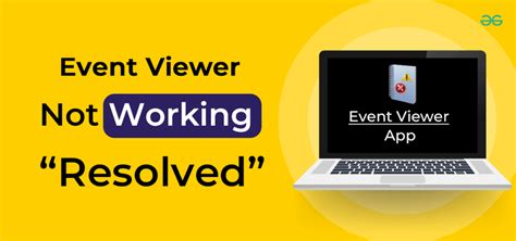 How To Resolve Event Viewer Not Working In Windows 10 And 11
