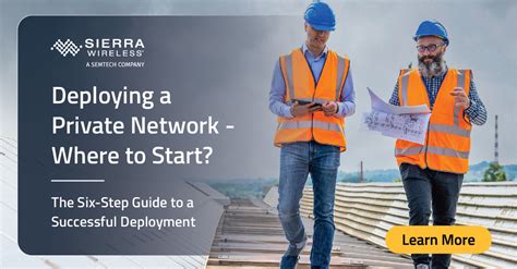 Where To Start When Deploying A Private Cellular Network Sierra Wireless