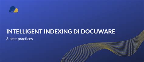 Intelligent Indexing Di Docuware 3 Best Practices