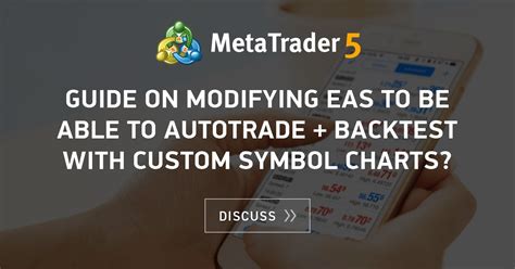 Guide On Modifying Eas To Be Able To Autotrade Backtest With Custom Symbol Charts Symbols