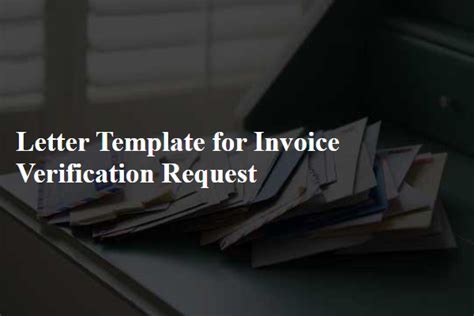 Letter Template For Invoice Verification Request Free Samples In Pdf Letterin