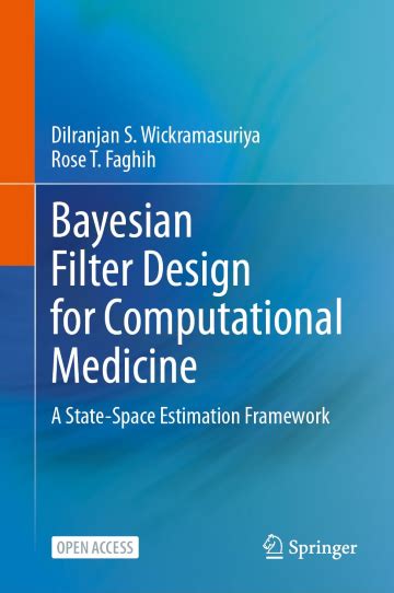 Bayesian Filter Design For Computational Medicine A State Space