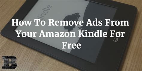 How To Remove Ads From Your Amazon Kindle For Free Ben Brausen
