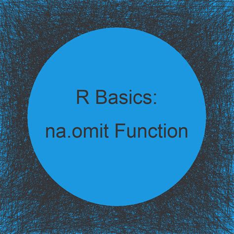 na omit in r 3 examples for na omit data frame vector and by column